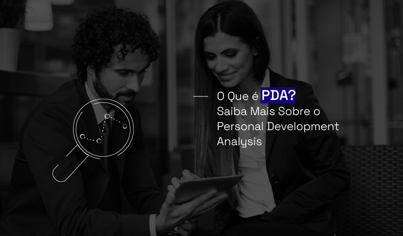 O Que é PDA? Saiba Mais Sobre o Personal Development Analysis